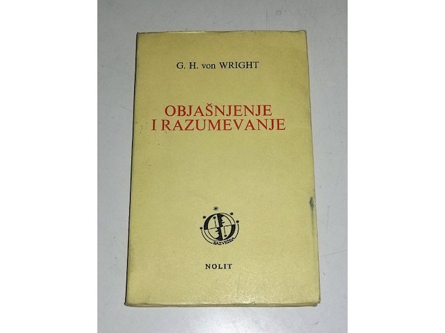 OBJAŠNJENJE I RAZUMEVANJE - G. H. von Wright