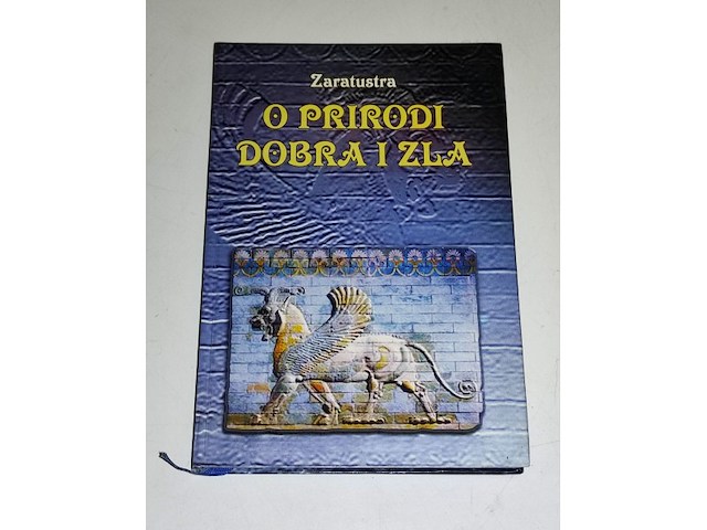 O PRIRODI DOBRA I ZLA - ZARATUSTRA