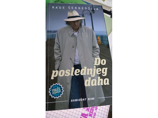 DO POSLEDNJEG DAHA, Rade Šerbedžija