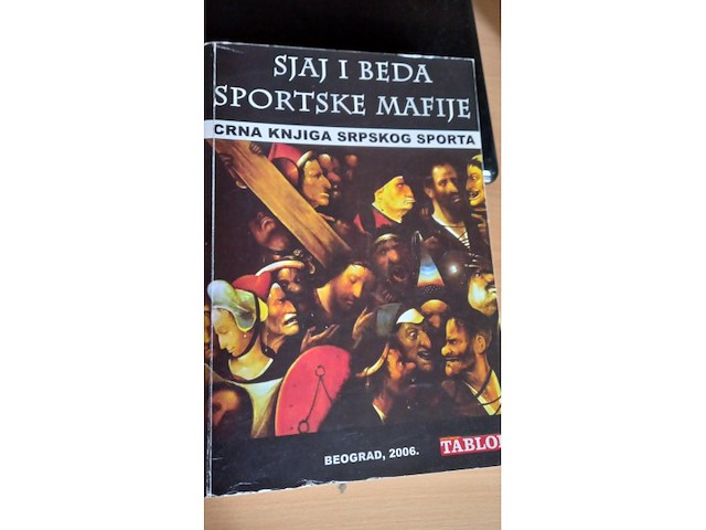 SJAJ I BEDA SPORTSKE MAFIJE / crna knjiga srpskog