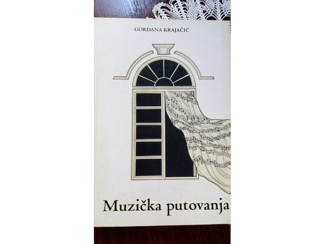 MUZIČKA PUTOVANJA, Gordana Krajačić