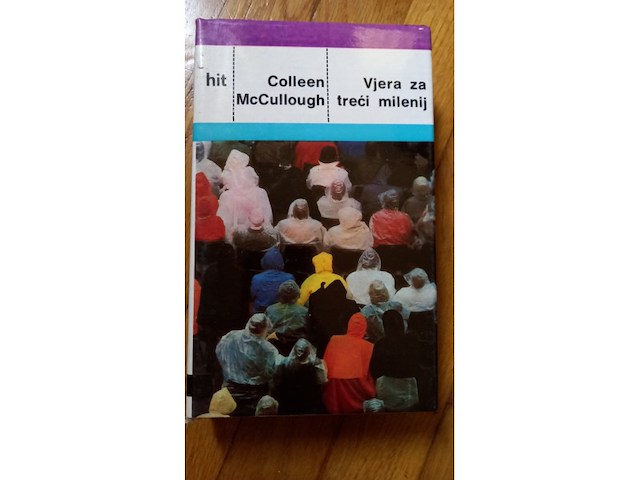 VJERA ZA TREĆI MILENIJ, Colleen McCullough