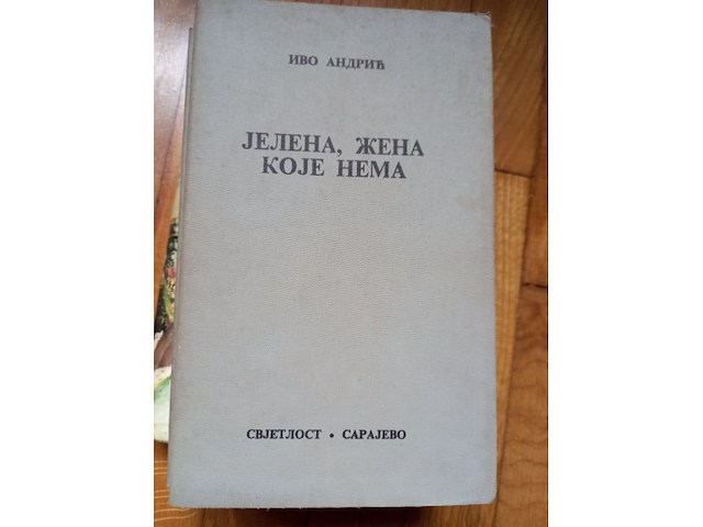 JELENA, ŽENA KOJE NEMA, Ivo Andrić