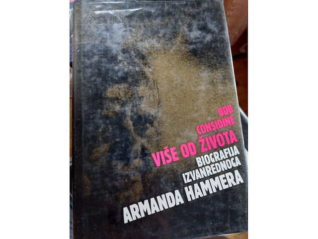 Više od života / Biografija izvanrednoga Armanda Hammer