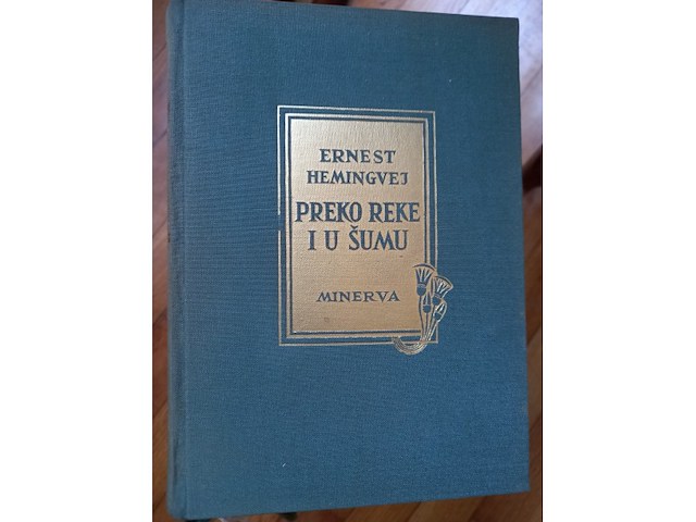 Preko reke i u šumu,Ernest Hemingvej