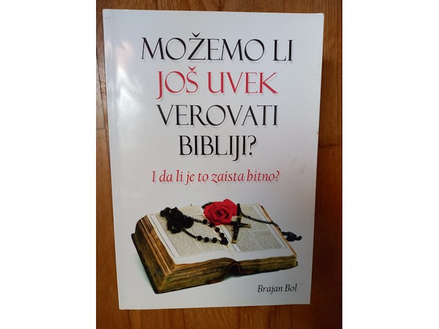 Možemo li još uvek verovati Bibliji? Brajan Bol