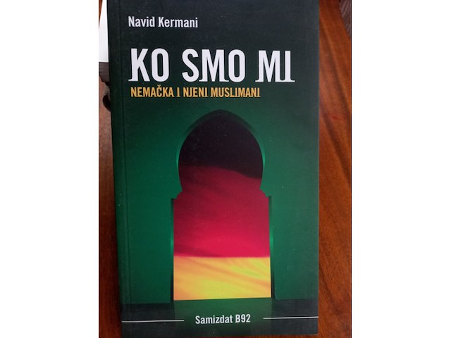 Ko smo mi / Nemačka i njeni muslimani