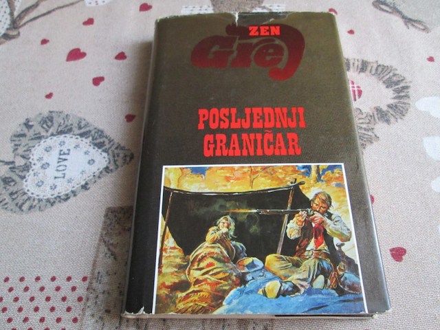 POSLEDNJI GRANIČAR - Zen Grej