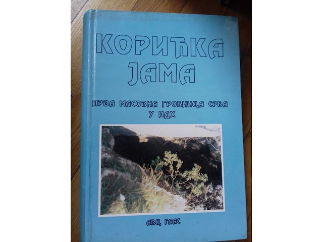Korićka jama. Prva masovna grobnica Srba u NDH