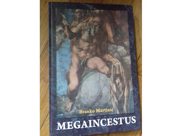 Megaincestus, Branko Martinić