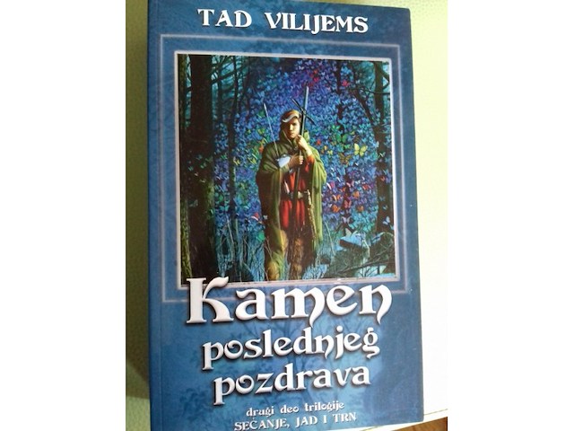 Kamen poslednjeg pozdrava, Tad Vilijems