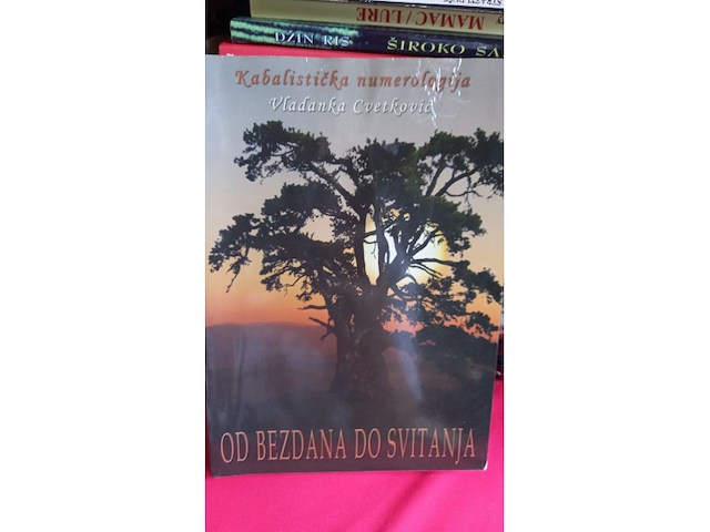 OD BEZDANA DO SVITANJA, Vladanka Cvetković