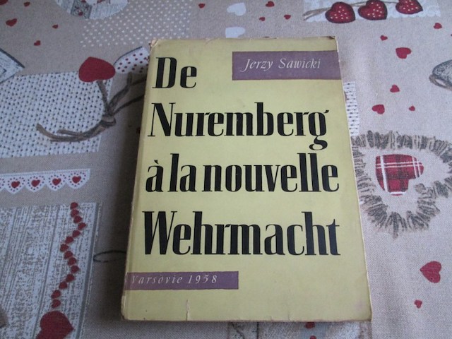 De Nuremberg à la nouvelle Wehrmacht - Jerzy Sawicki