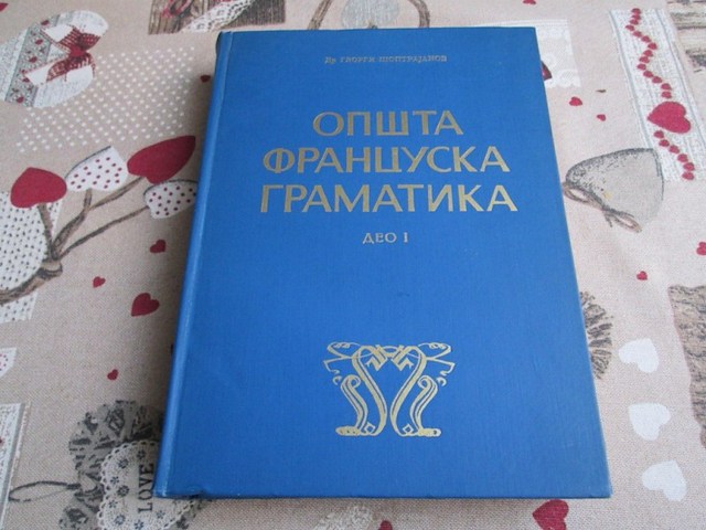OPŠTA FRANCUSKA GRAMATIKA deo I - Georgi Šoptrajanov