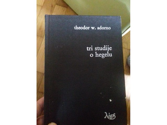 Tri studije o Hegelu, Theodor W Adorno