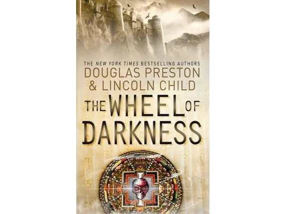 The Wheel Of Darkness - Douglas Preston, Lincoln Child