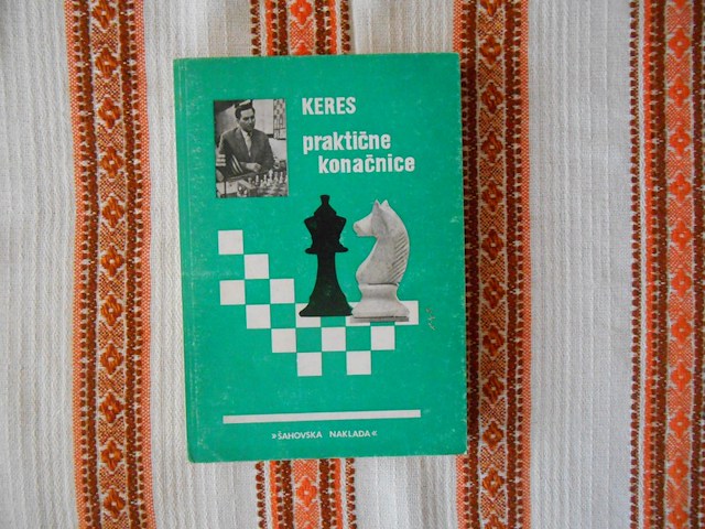 Paul Keres - Praktične konačnice
