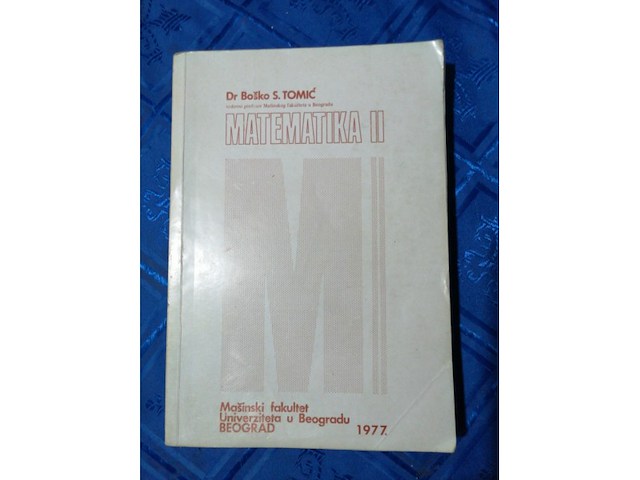 Dr Boško S. TOMIĆ: MATEMATIKA II