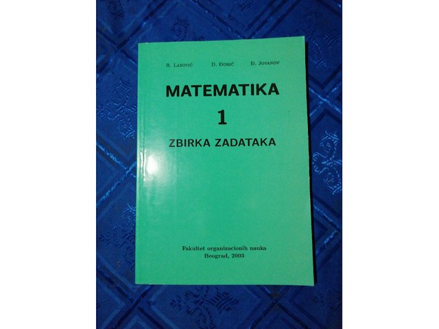 R. Lazović i drugi: MATEMATIKA 1 ZBIRKA ZADATAKA