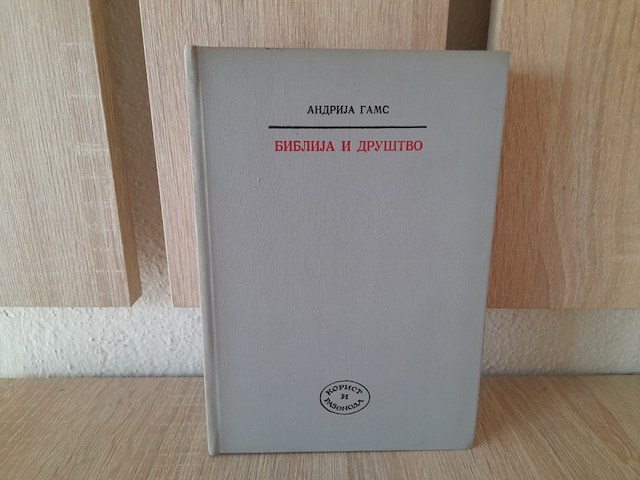 Biblija i društvo - Andrija Gams