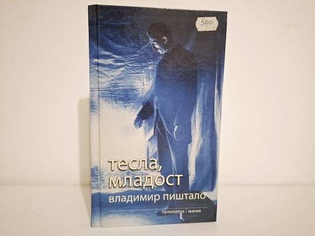 Tesla, mladost  - Vladimir Pištalo