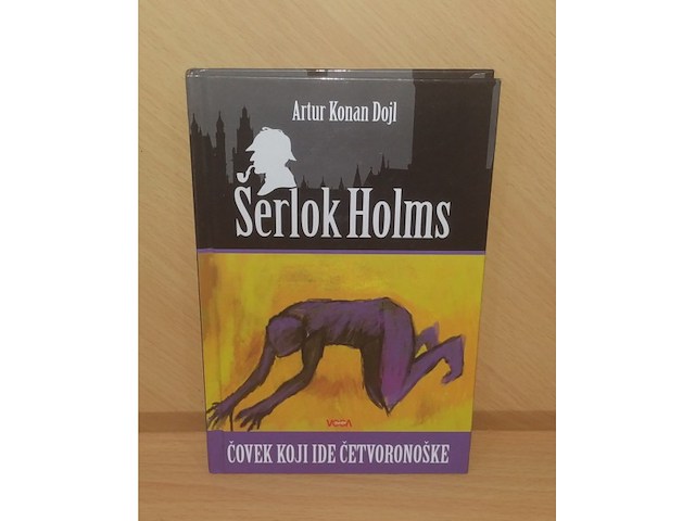 ČOVEK KOJI IDE ČETVORONOŠKE - ARTUR KONAN DOJL