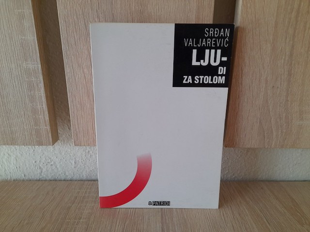Ljudi za stolom - Srđan Valjarević