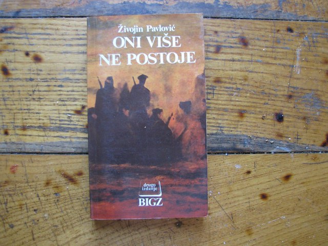 ŽIVOJIN PAVLOVIĆ - ONI VIŠE NE POSTOJE