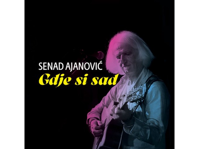 SENAD AJANOVIĆ – GDJE SI SAD CD u Foliji