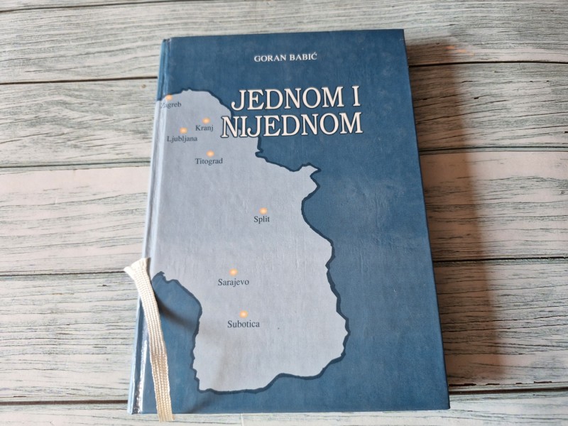 JEDNOM I NIJEDNOM - GORAN BABIĆ