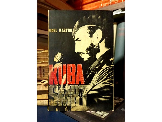Fidel Kastro – Kuba ili smrt