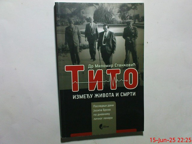DR. MILOMIR STANKOVIC - TITO IZMEDJU ZIVOTA I SMRTI