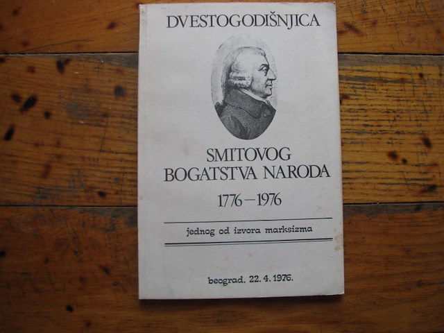 DVESTOGIDIŠNJICA SMITOVOG BOGATSTVA NARODA 1776-1976
