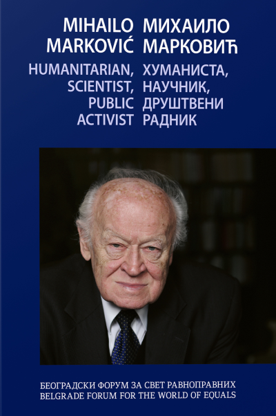 Mihailo Marković: humanista, naučnik, društveni radnik - dvojezično (srp/eng)