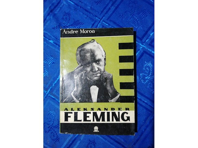 ANDRE MOROA: ALEKSANDER FLEMING