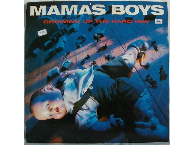Mama`s Boys – Growing Up The Hard Way