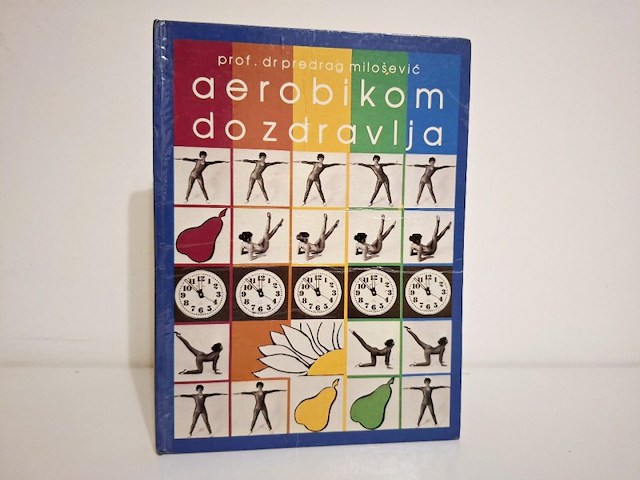 Aerobikom do zdravlja  - Predrag Milošević