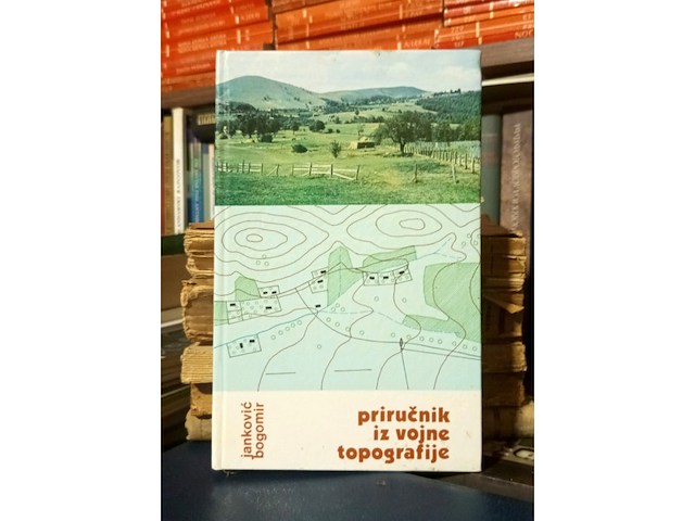 Bogomir Janković – Priručnik iz vojne topografije