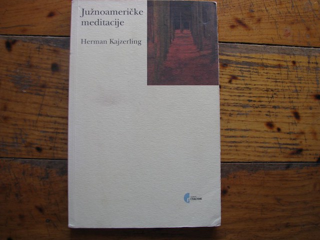 HERMAN KAJZERLING - JUŽNOAMERIČKE MEDITACIJE