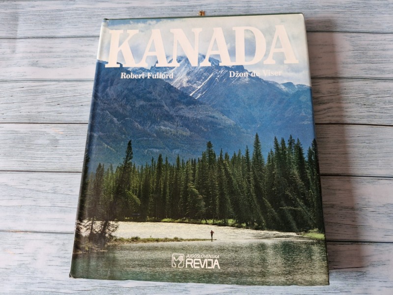 KANADA - ROBERT FULFORD monografija