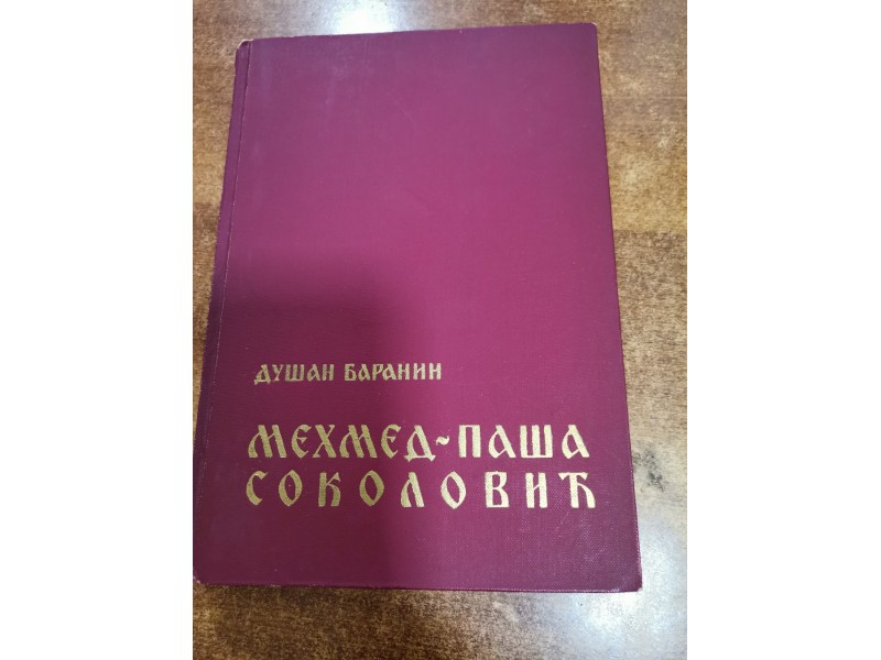 Dušan Baranin, MEHMED-PAŠA SOKOLOVIĆ