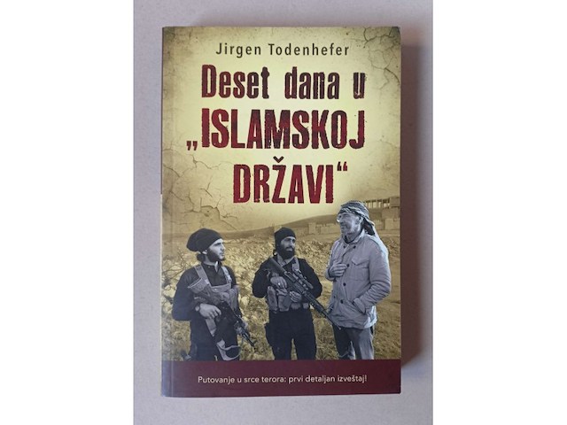 DESET DANA U ISLAMSKOJ DRŽAVI - Jirgen Todenhefer