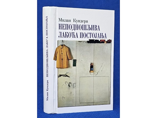 Nepodnošljiva lakoća postojanja - Milan Kundera