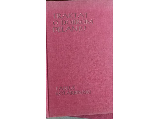 TRAKTAT O DOBROM DELANJU, Tadeuš Kotarbinjski