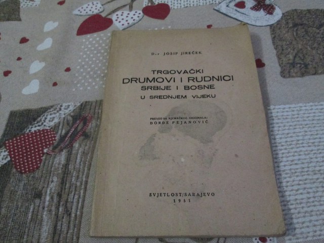 TRGOVAČKI DRUMOVI I RUDNICI SRBIJE I BOSNE