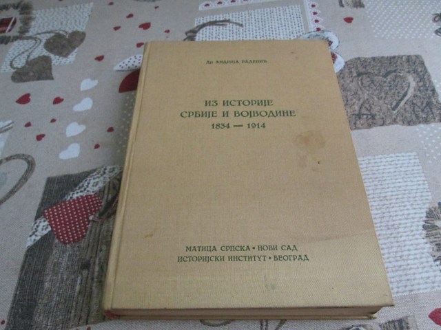 IZ ISTORIJE SRBIJE I VOJVODINE 1834 - 1914