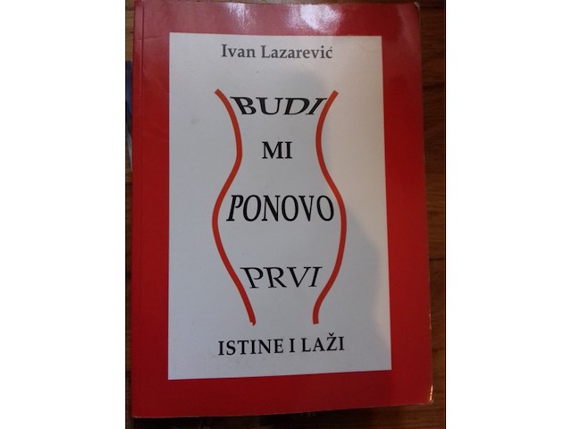 Budi mi ponovo prvi, Ivan Lazarević