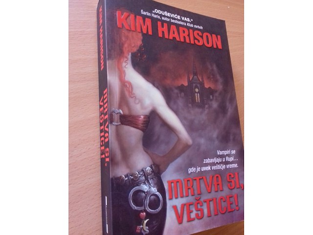 Mrtva si , veštice. Kim Harison