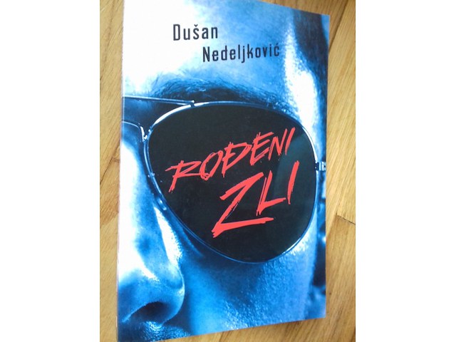 Rođeni zli, Dušan Nedeljković