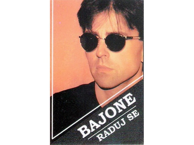 MC: BAJONE - Raduj se (1995) NIKAD PUŠTENA, NOVA